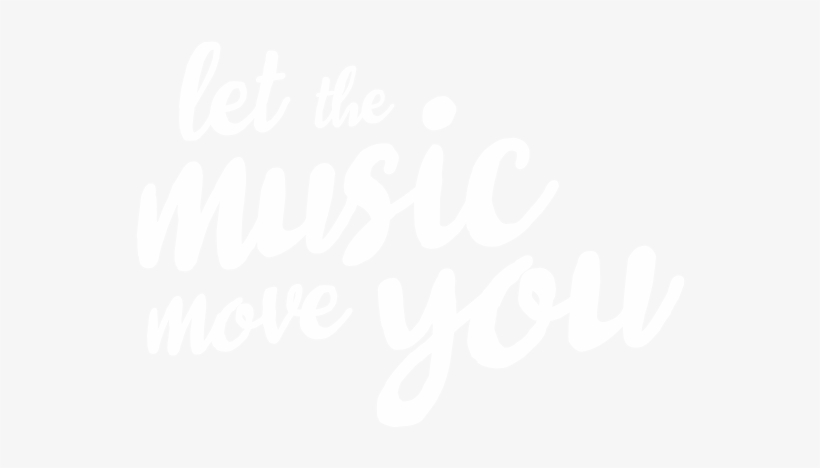 Let The Music Move You - Calligraphy - Free Transparent PNG Download ...