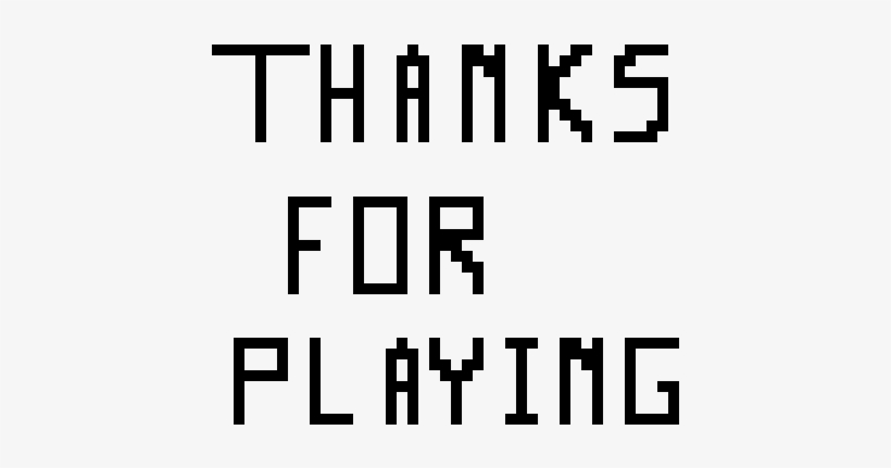 Thanks - Thanks For Playing Pixel - Free Transparent PNG Download - PNGkey