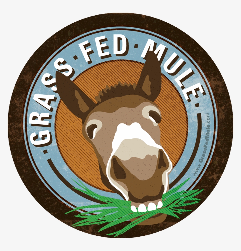 Be A Good Mule - Grass Fed Mule - Free Transparent PNG Download - PNGkey