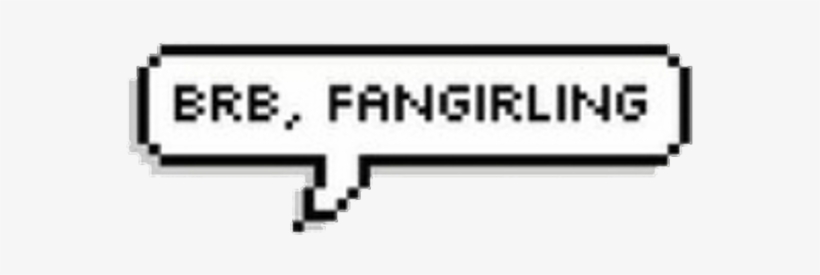 Speachbubble Brb Fangirling Freetoedit - Brb Transparent - Free ...