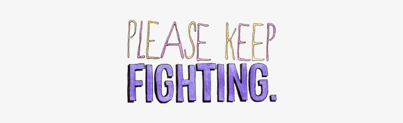 Depression, Fighting, Inspirational, Overlay, Please, - Fighting Tumblr ...