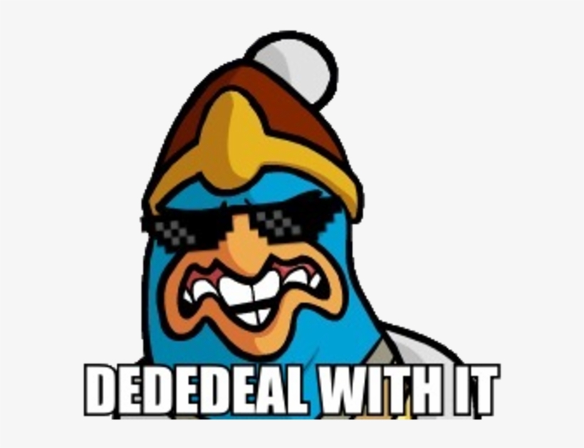 Deal With It - Dedede Smash 4 Meme - Free Transparent PNG Download - PNGkey