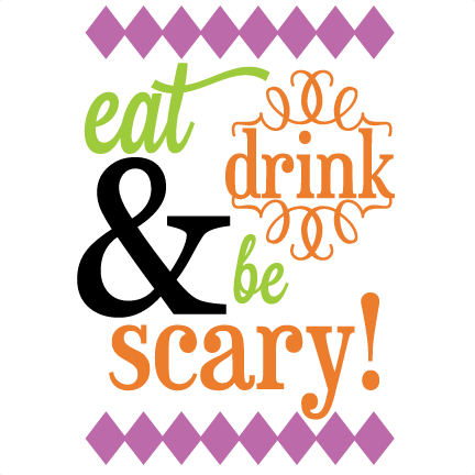 Download Eat Drink & Be Scary Svg Cutting File Halloween Svg - Eatdrink ...