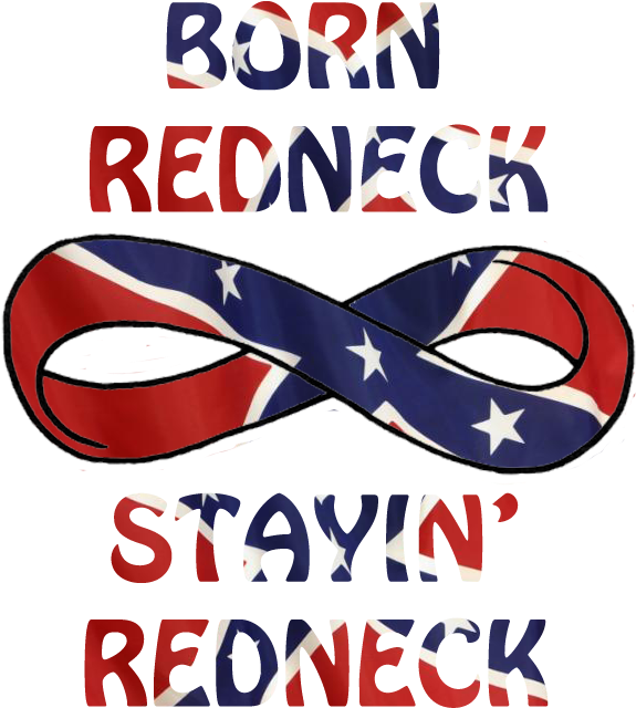 Born Redneck Stayin' Redneck - Wallpaper - Free Transparent PNG ...