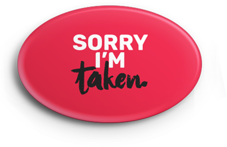 Download "sorry I'm Taken" Button PNG Image with No Background - PNGkey.com