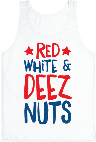 Red White & Deez Nuts Tank Top - Season 6 Deez Nuts Jokes - Free ...