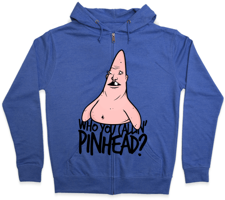 Download Who You Callin' Pinhead Zip Hoodie - You Callin Pinhead Tshirt ...
