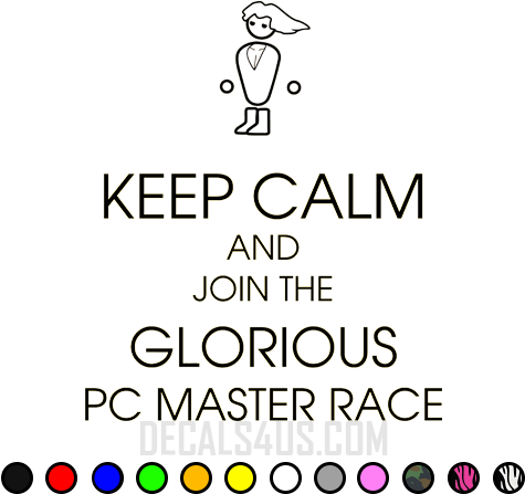Download Keep Calm And Join The Glorious Pc Master Race Decal - Join Pc ...
