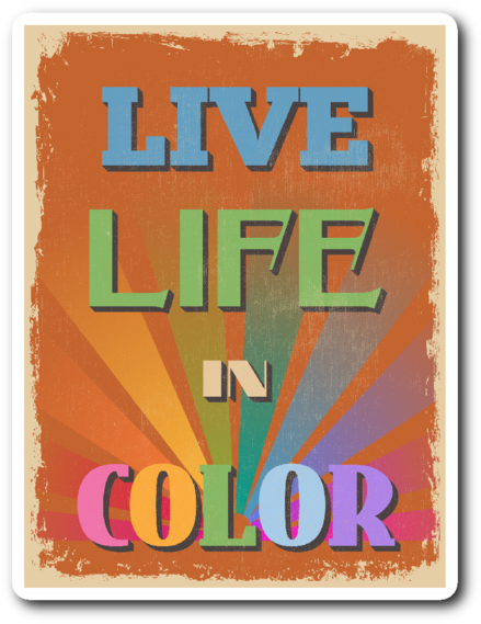 Download Live Life In Color Vinyl Die Cut Sticker - Art Print: Sibgat's ...