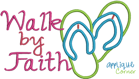Download Walk By Faith Flip Flop Applique Design - Calligraphy PNG ...