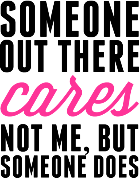 Download Someone Out There Cares Print Proxy - Poster PNG Image with No ...