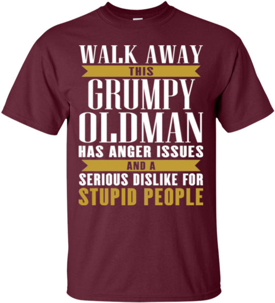 Walk Away This Grumpy Oldman Has Anger Issues And A - Best Gift ...