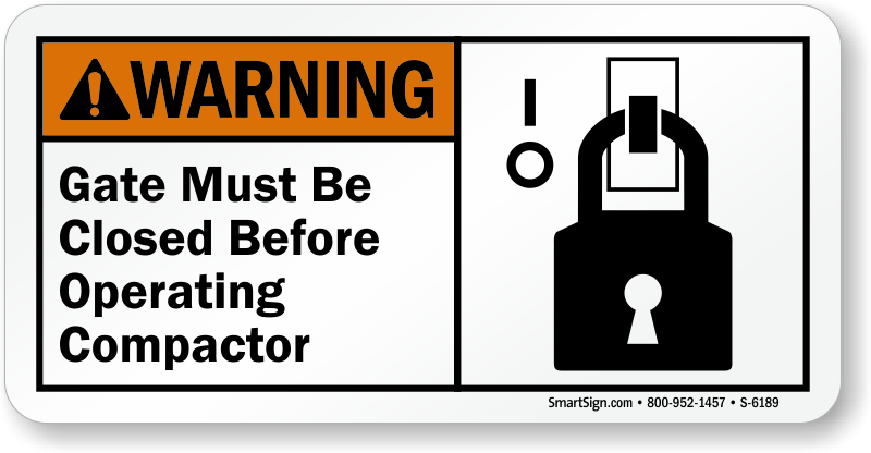 Download Gate Must Be Closed Before Operating Compactor Sign - Gate ...