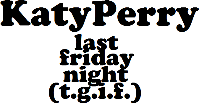 Last Friday Night Logo - Katy Perry Last Friday Night Tgif Png - Free ...