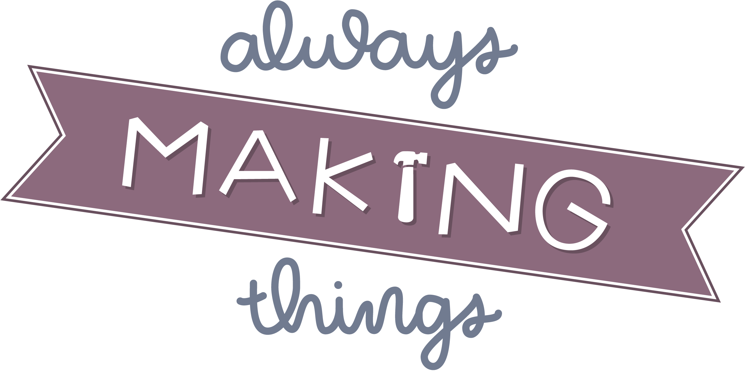 Download Always Making Things - Calligraphy PNG Image with No ...
